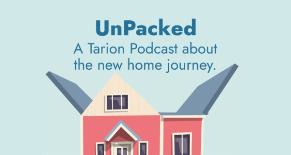 Unpacked: A Tarion Podcast | Tarion.com